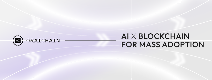 Oraichain - AI x Blockchain for Mass Adoption